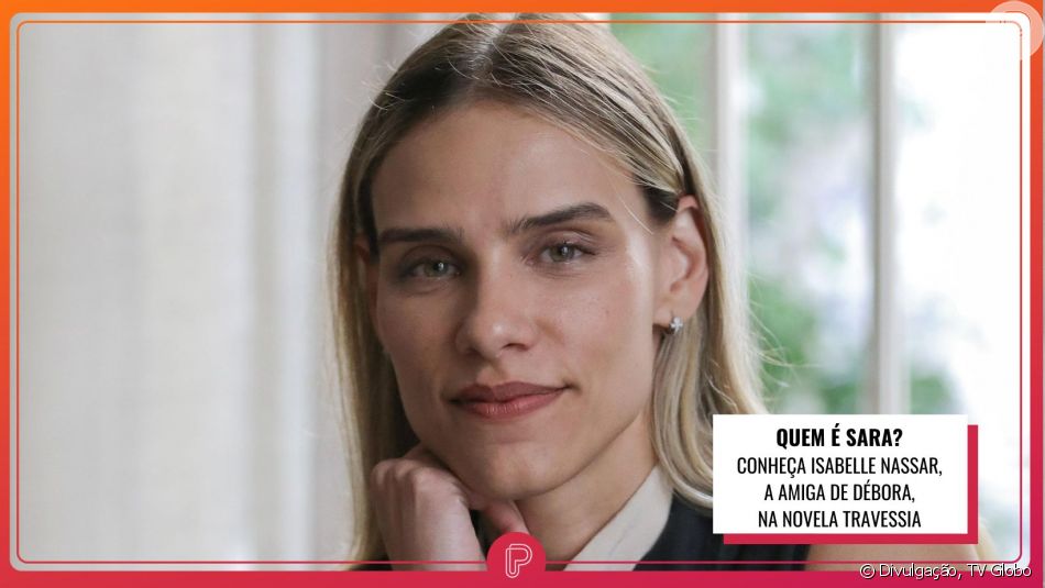 Quem é a atriz que faz a Sara na novela 'Travessia'? Conheça Isabelle ...