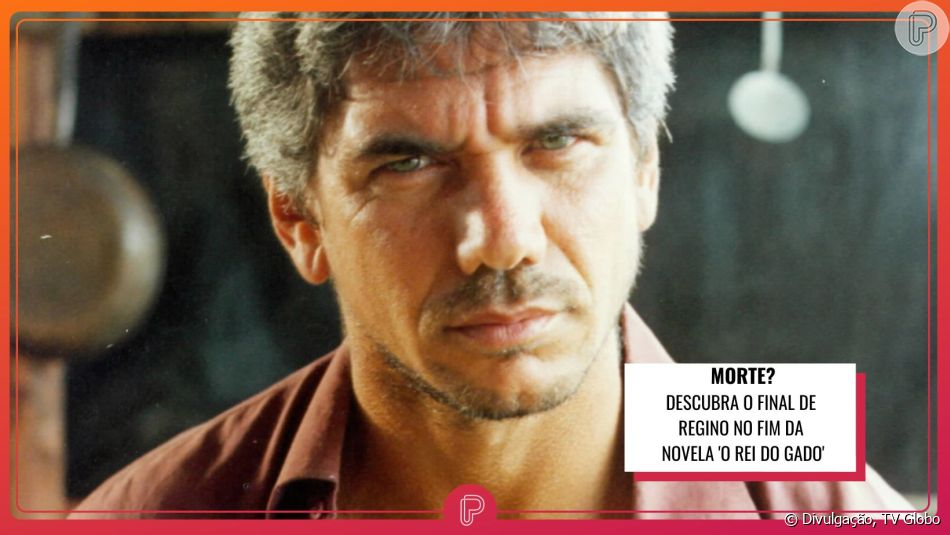Qual foi o final de Regino na novela 'O Rei do Gado'? Recorde o fim do ...