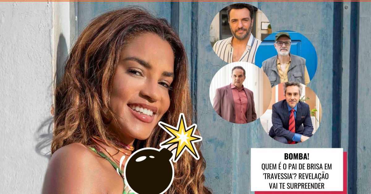 Novela Travessia Quem é O Pai De Brisa Descubra Se é Guerra